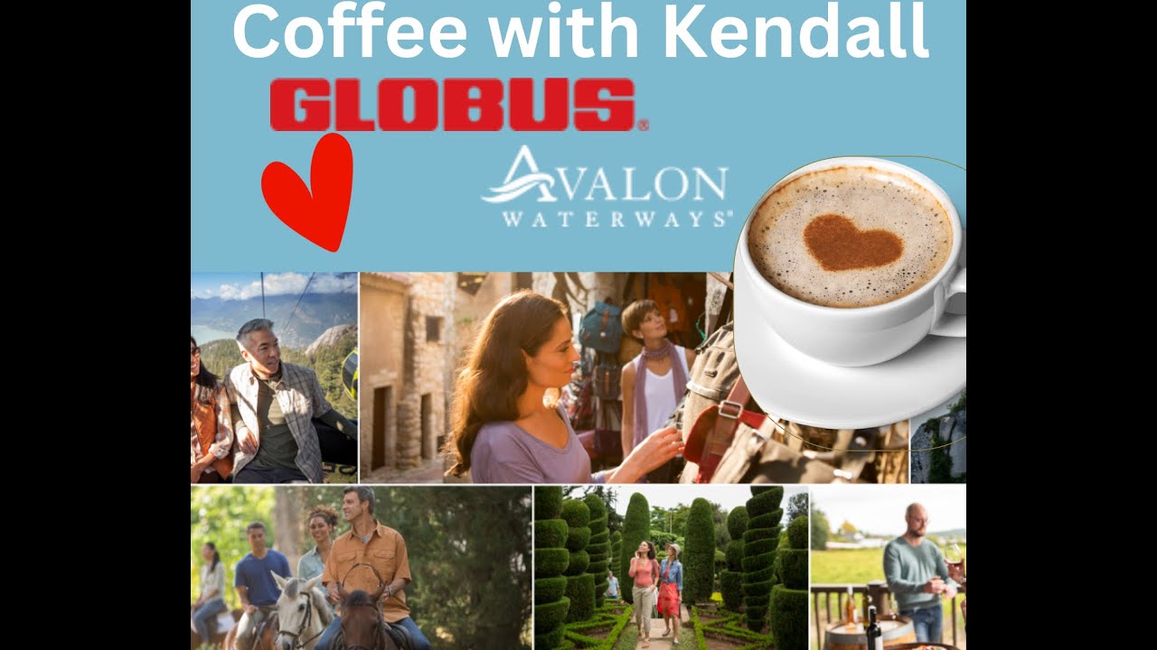 Coffee with Kendall and Globus and Avalon Waterways - YouTube