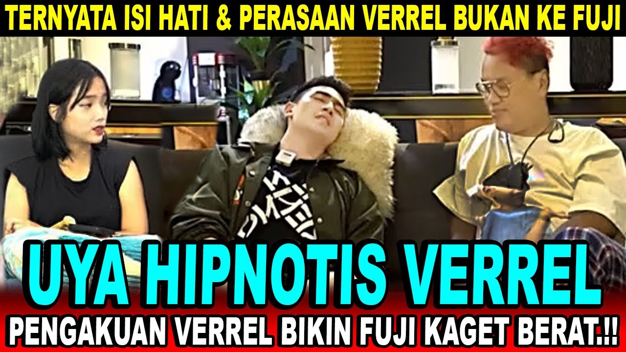Mengejutkan Pengakuan Verrel Saat Dihipnotis Uya Kuya, Buat Fuji Malu ...