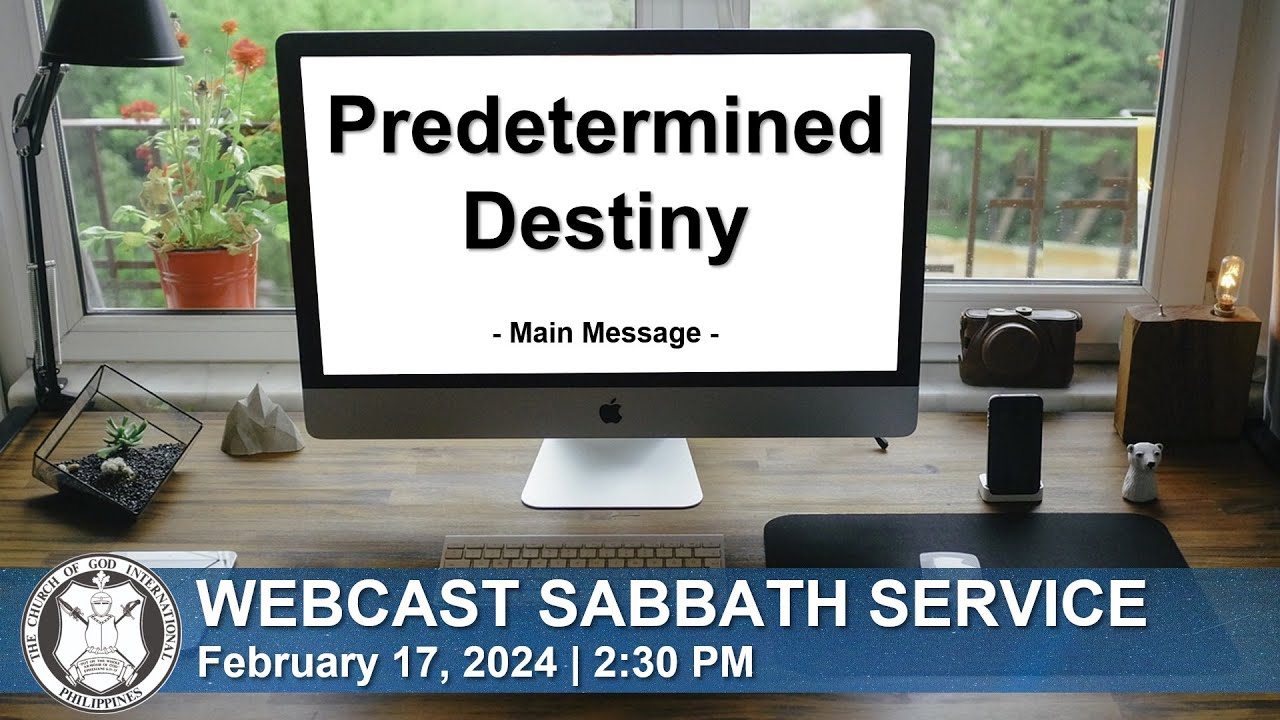 Predetermined Destiny | Webcast Sabbath Service (February 17, 2024 ...