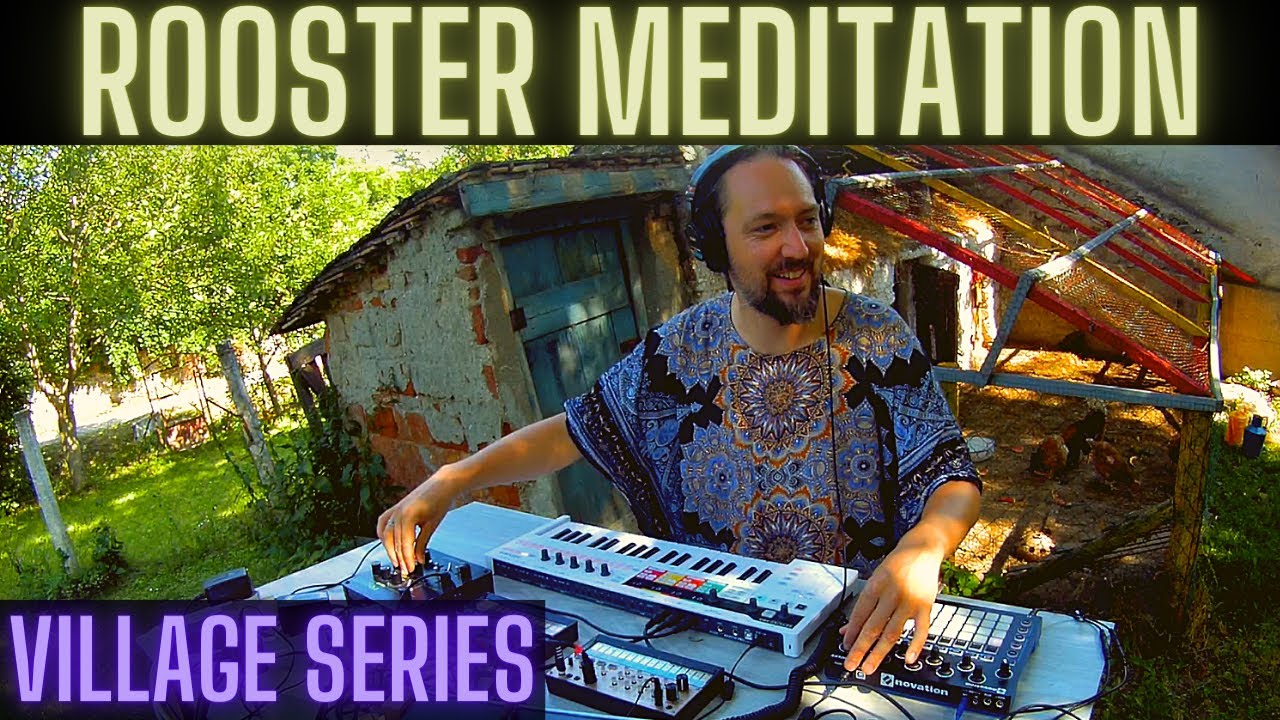 🐓 Rooster Meditation (Village Series) 🌻 | DAWless Hardware Jam - YouTube