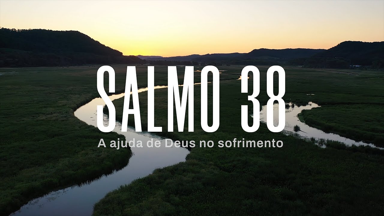 Salmo 38 - A ajuda de Deus no sofrimento - YouTube