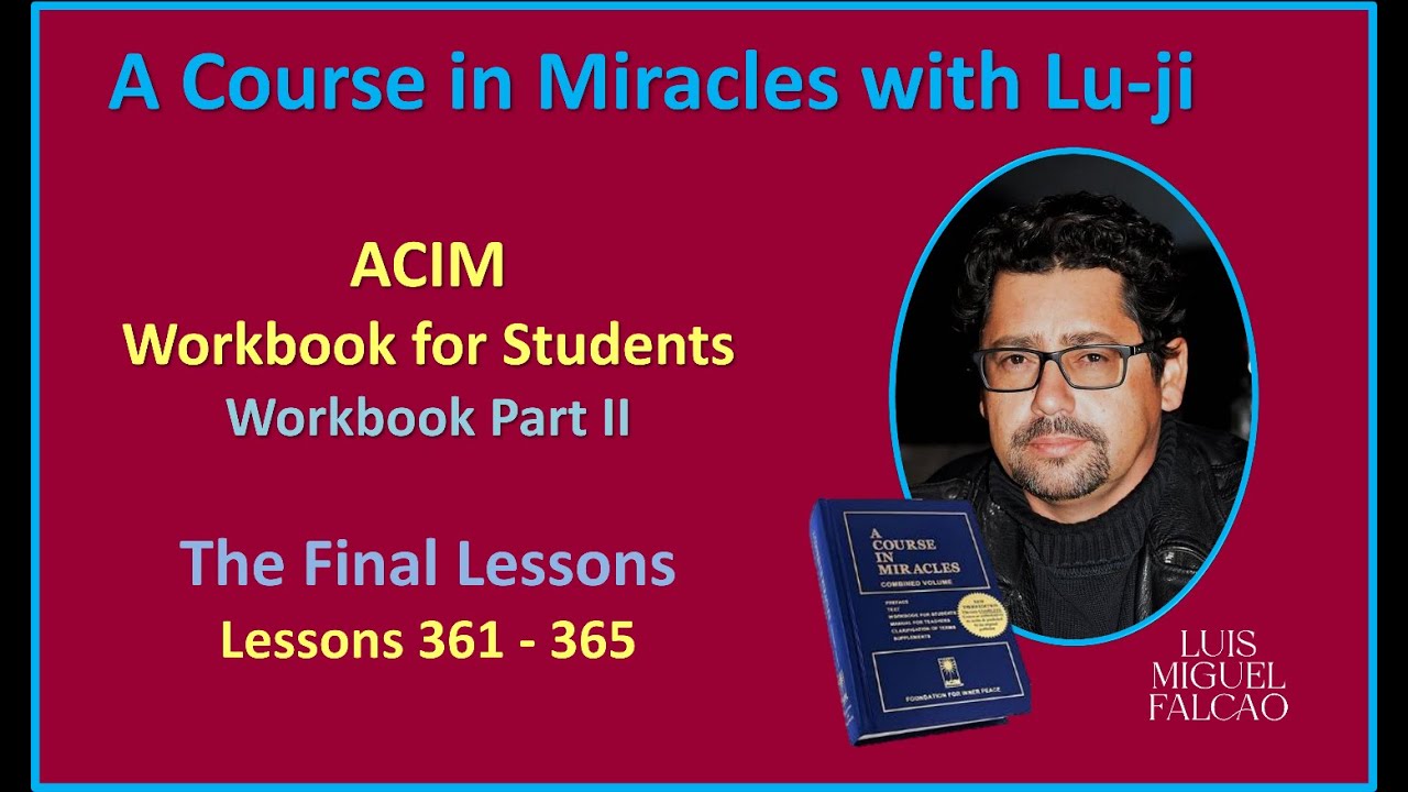 Lu-ji - ACIM Workbook for Students - Part II - The Final Lessons ...