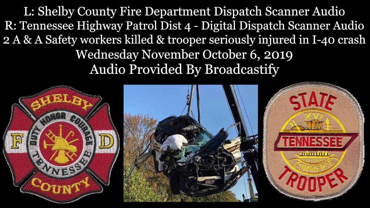 Fire and THP Dispatch Scanner Audio two workers killed trooper ...