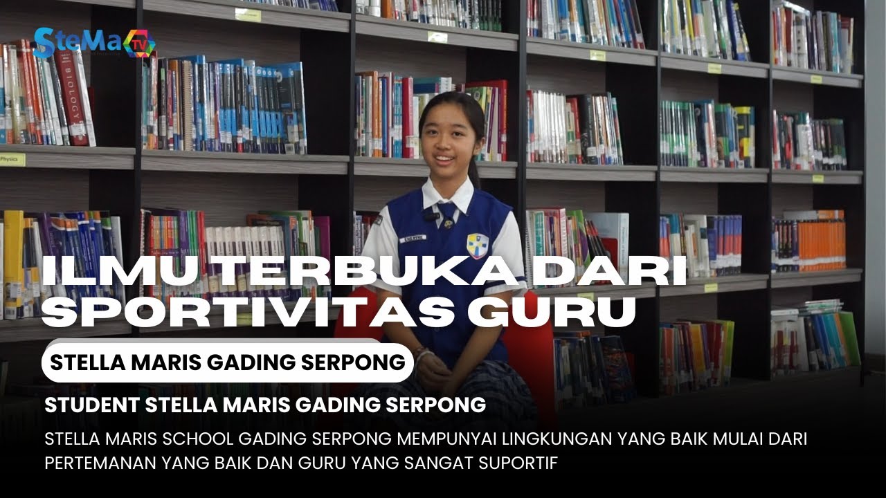 STELLA MARIS: ILMU TERBUKA DARI SPORTIVITAS GURU - STELLA MARIS GADING SERPONG - YouTube