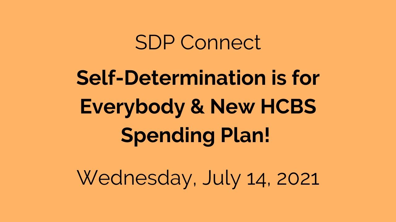 Self-Determination is For Everybody & New HCBS Spending Plan! - YouTube