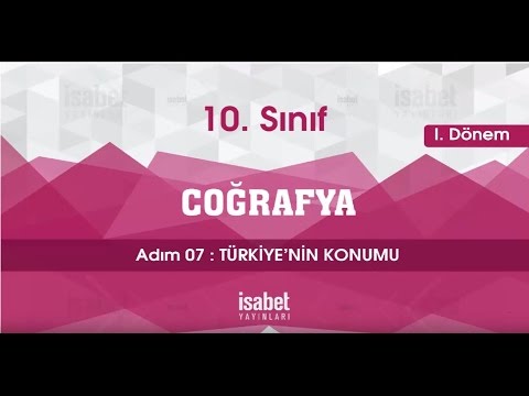 10. Sınıf Coğrafya – Ders 7 – Türkiye'nin Konumu ve Yer Şekilleri 1