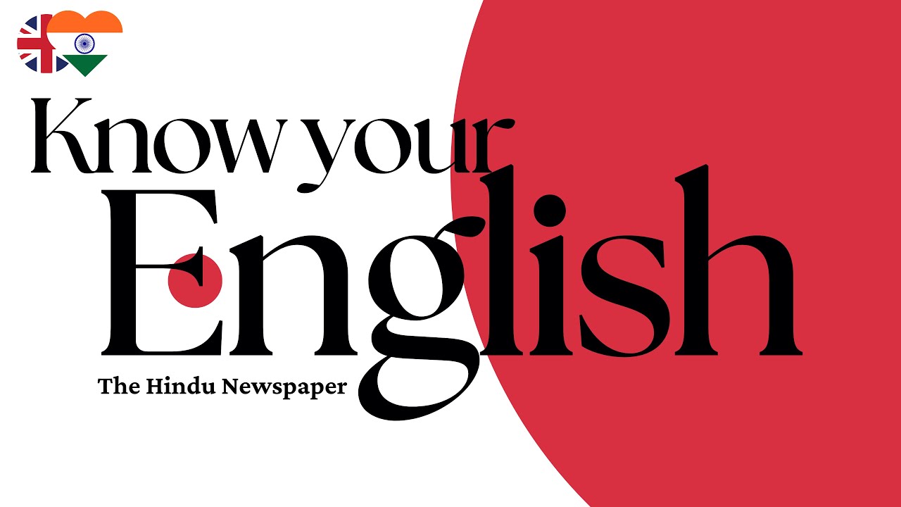 Know your English : Ep.7 | The Hindu Newspaper - English Column ...