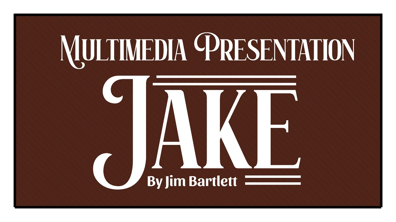 MULTIMEDIA PRESENTATION 「 "Jake" by Jim Bartlett 」 - YouTube