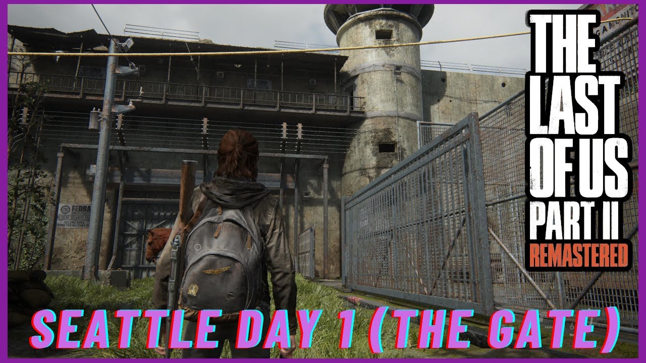 The Last of Us Part 2: Remastered | Part 8 | Chapter 2: Seattle Day 1 (The Gate) - YouTube