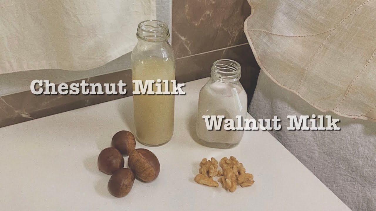 비건 넛밀크 (월넛밀크 체스트넛밀크) 만들기 WALNUT MILK CHESTNUT MILK | Vegan Plant-based ...