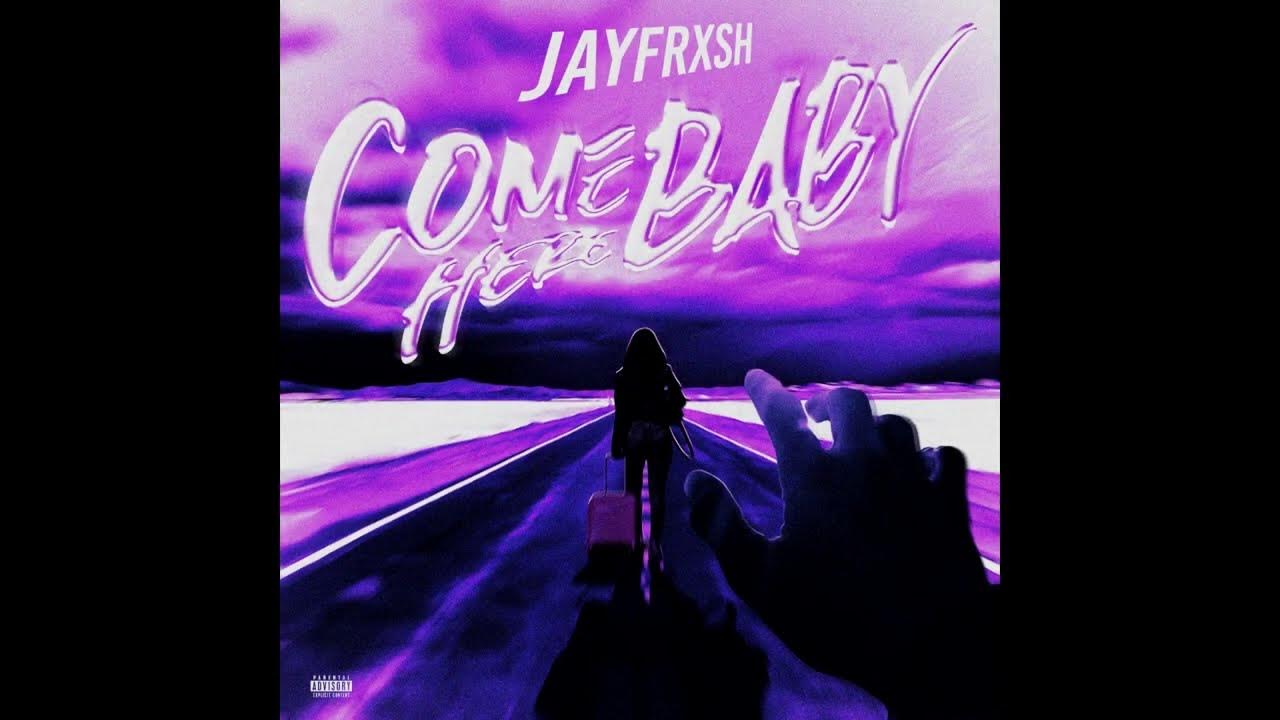 Jayfrxsh - Come Here Baby (Official Audio) - YouTube