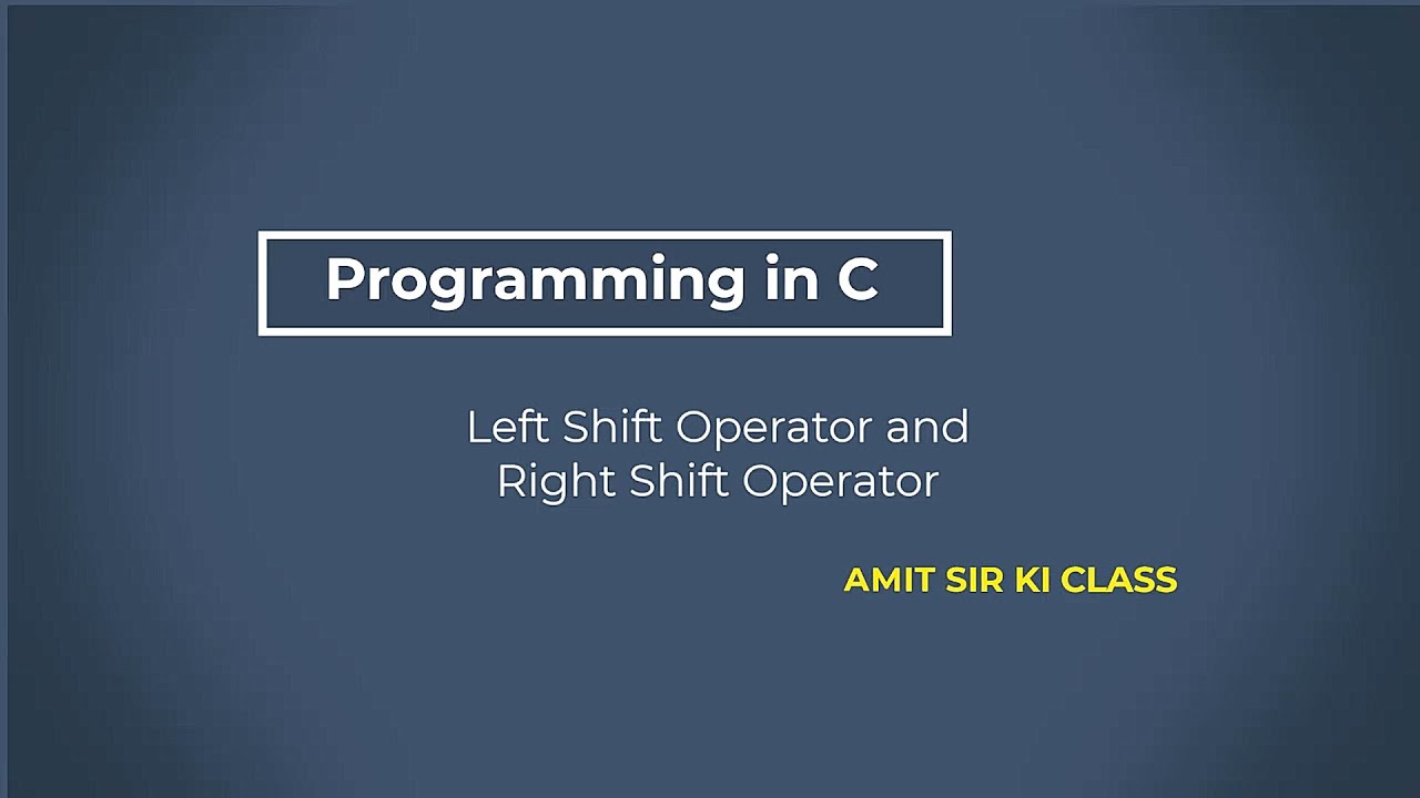 Left Shift Operator Right Shift Operator 8 Programming In C Language In Hindi Youtube