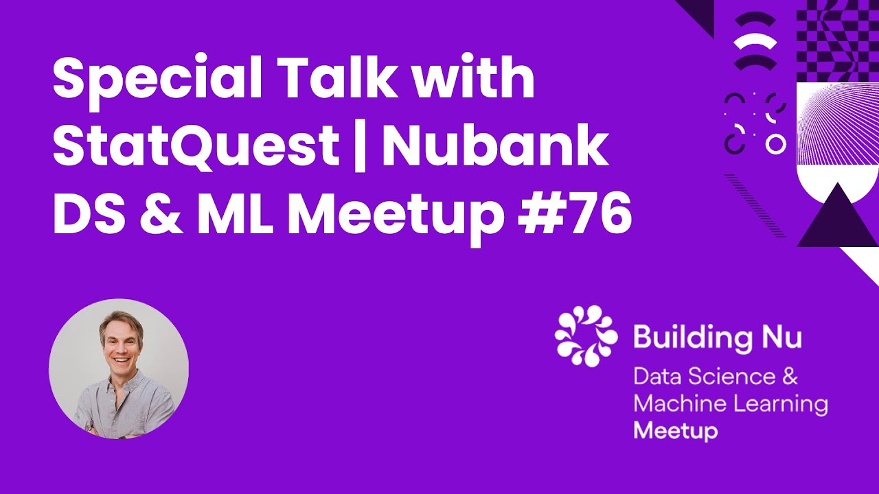 Special Talk with StatQuest | Nubank DS & ML Meetup #76 - YouTube