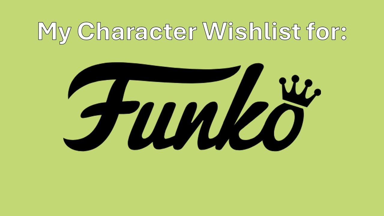 My Funko Characters Wishlist - YouTube