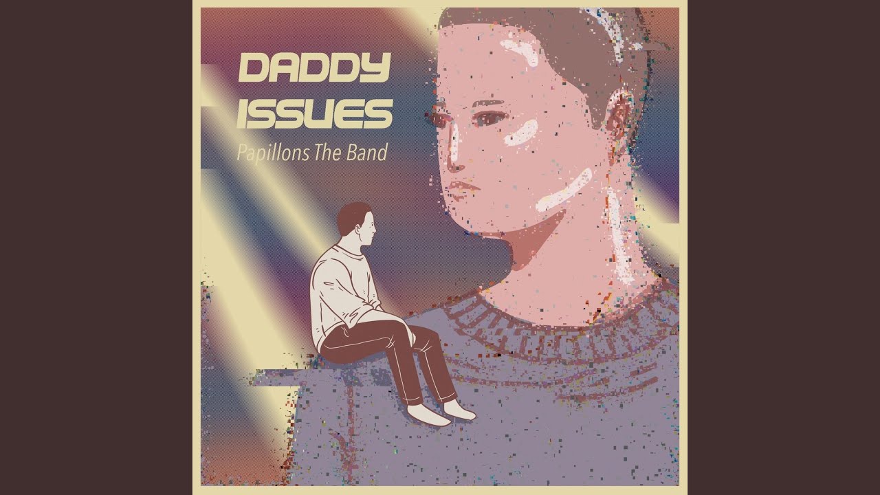 Papillons The Band - Daddy Issues Chords - Chordify