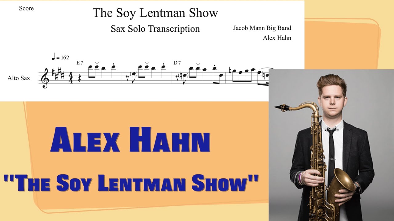 Alex Hahn - "The Soy Lentman Show" - Alto Sax Transcription - YouTube