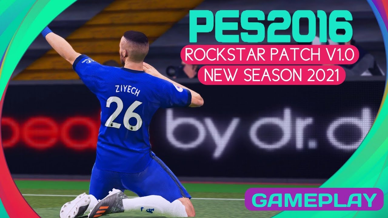 PES 2016 PATCH 2021 GAMEPLAY | ROCKSTAR PATCH V1.0 NEW SEASON 2021 ...
