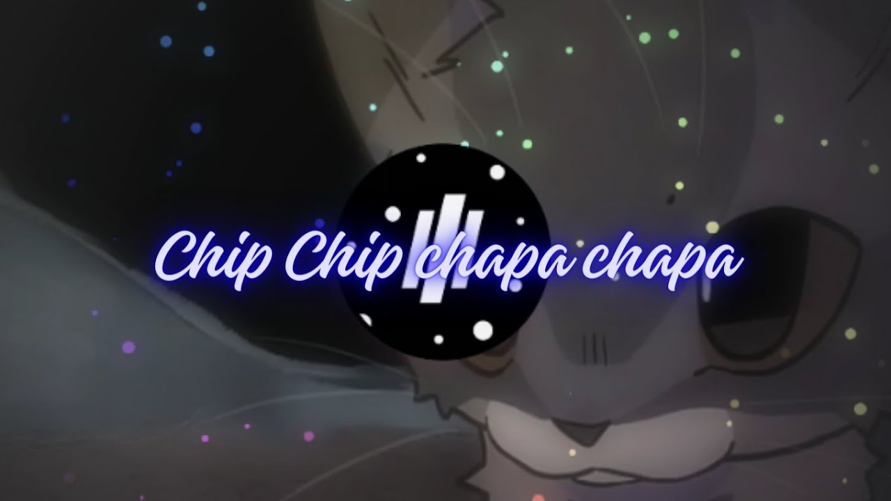 Chip Chip Chapa Chapa REMIX - YouTube