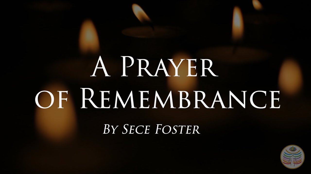 A Prayer of Rememberance by Sece Foster - YouTube
