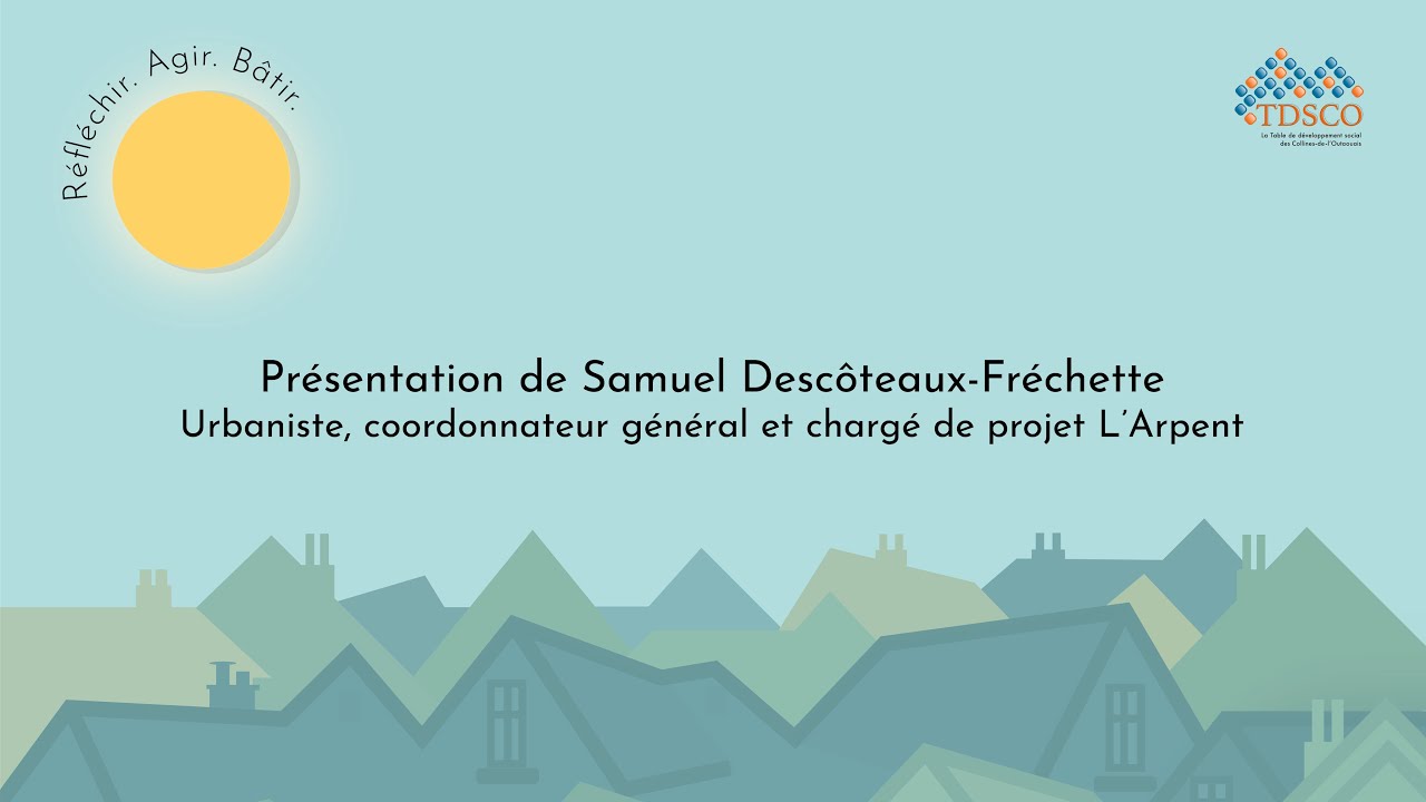 Présentation de Samuel Descôteaux-Fréchette, urbaniste - YouTube
