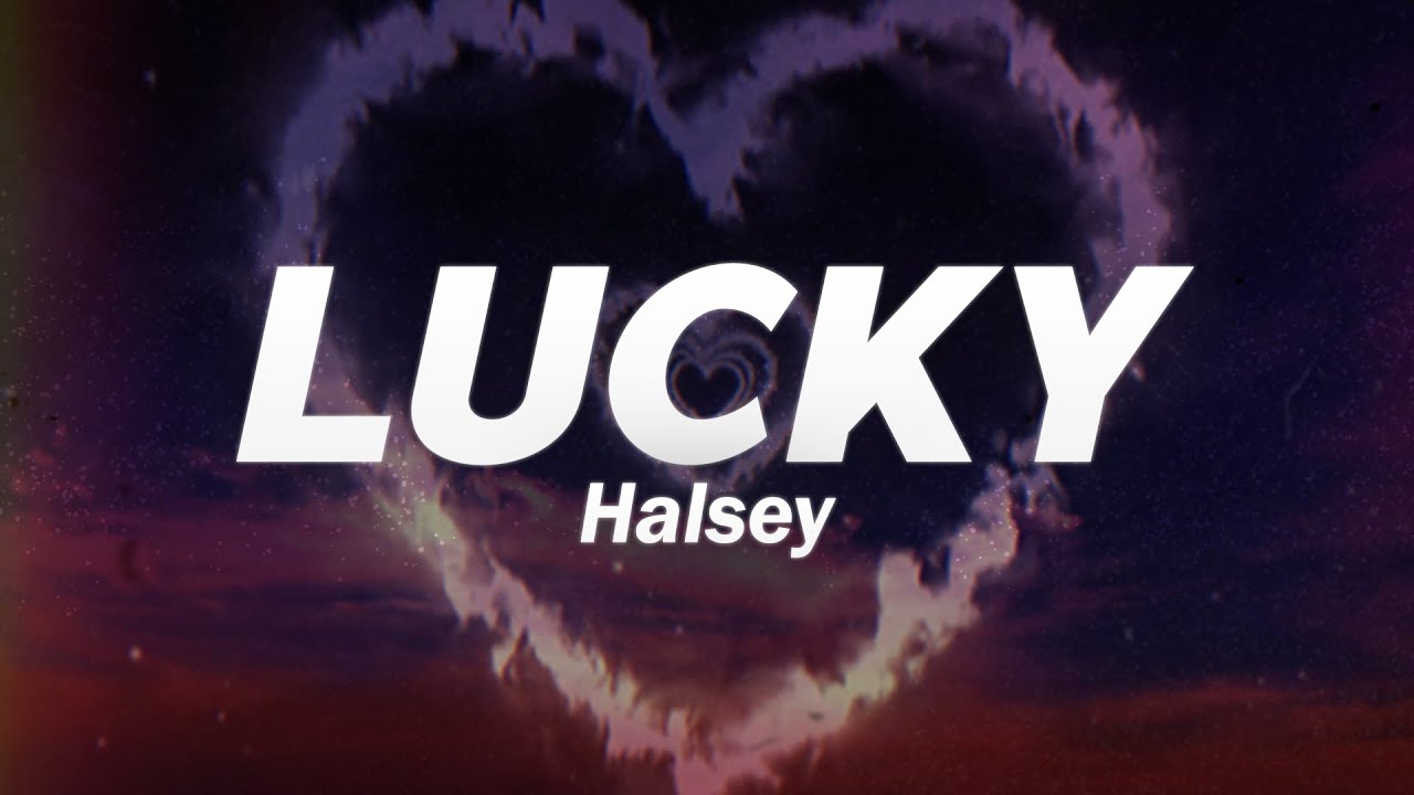 Halsey - Lucky (Lyrics) - YouTube