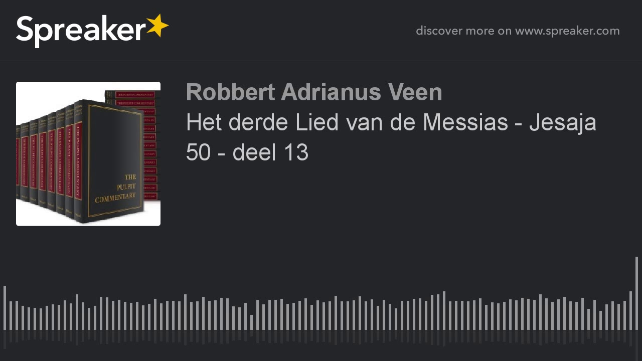 Het derde Lied van de Messias - Jesaja 50 - deel 13 - YouTube