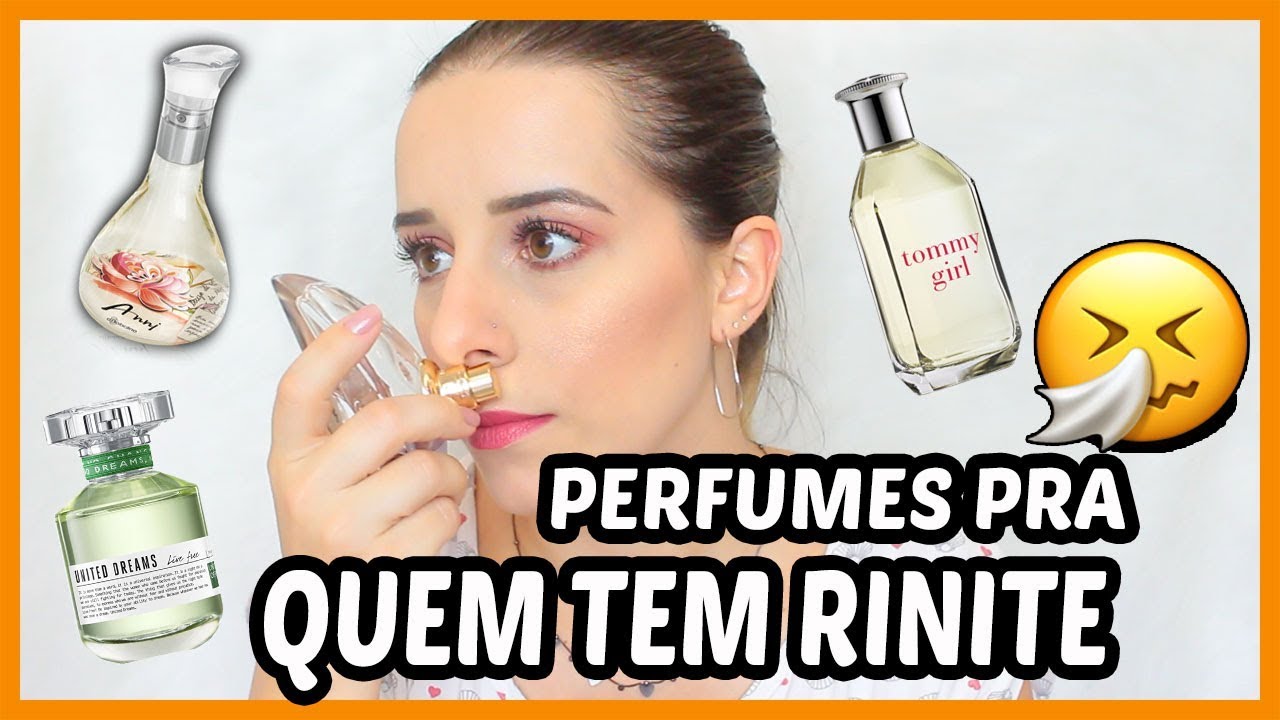MEUS PERFUMES FAVORITOS E QUE NÃO ATACAM A RINITE 🤧 - YouTube