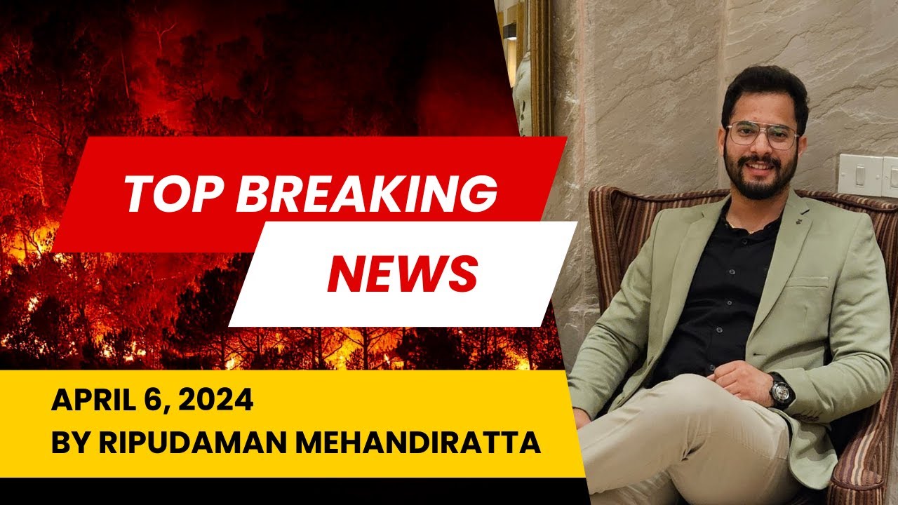 Headline II Top news for the day April 6, 2024 by Ripudaman Mehandiratta - YouTube