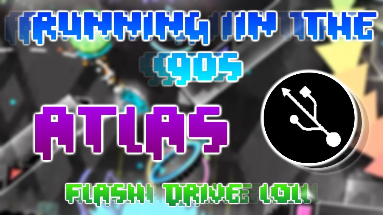 GD Atlas: Running in the 90s [by DanZmeN] | Sdslayer100 - YouTube