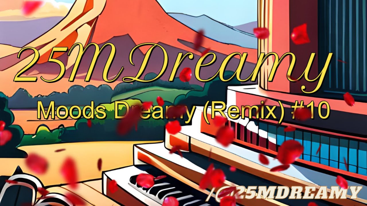 25MDreamy - Moods Dreamy (Remix) #10 - YouTube