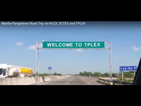 Manila-Pangasinan Road Trip via NLEX, SCTEX and TPLEX - YouTube