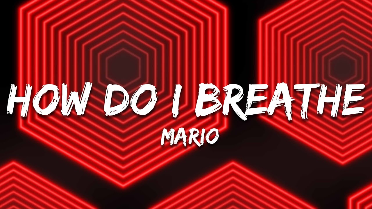 Mario - How Do I Breathe (Lyrics) - YouTube