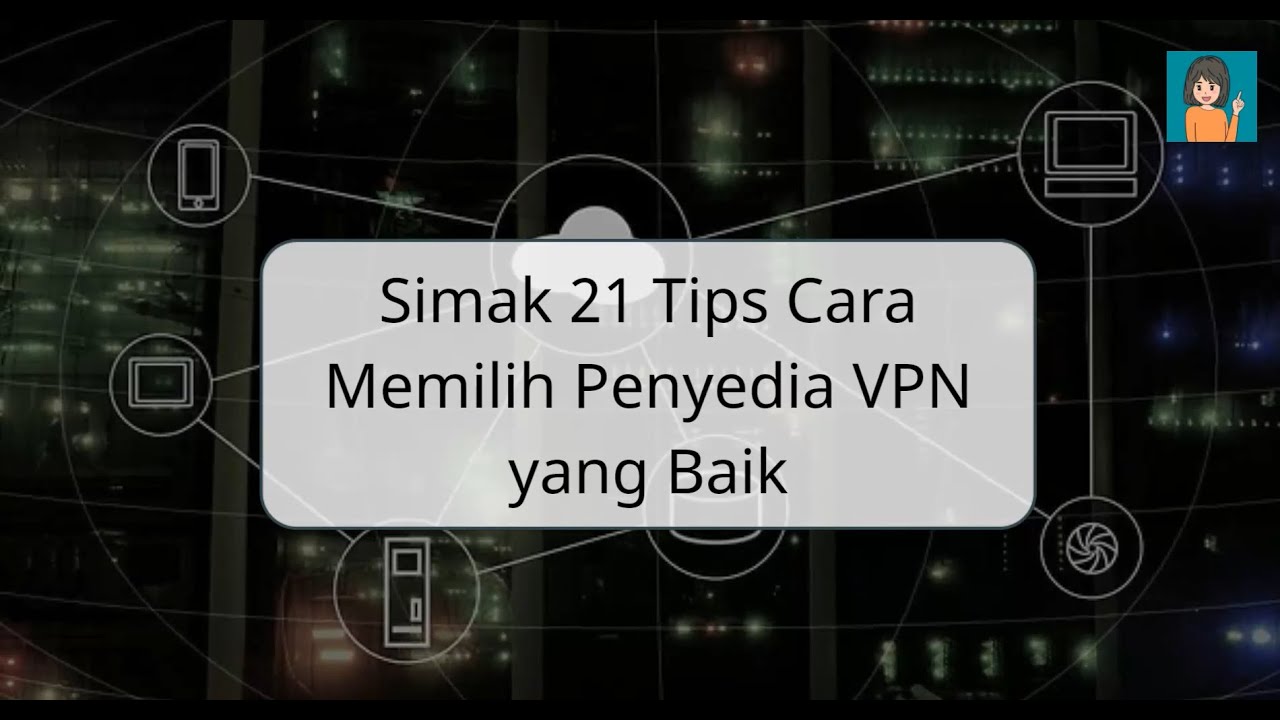 Apa Itu VPN? Simak 21 Tips Cara Memilih Penyedia VPN yang Baik - YouTube