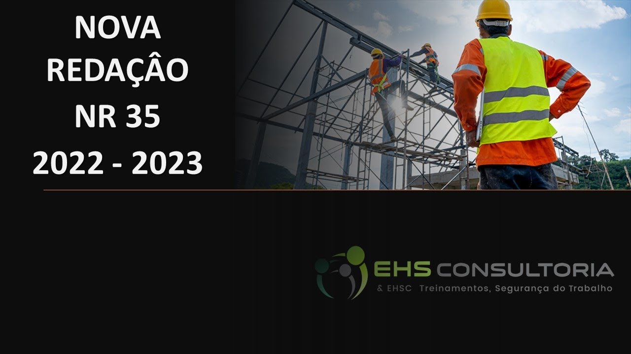 Mudanças na NR 35 - Nova Redação da Norma Regulamentadora NR 35 ...