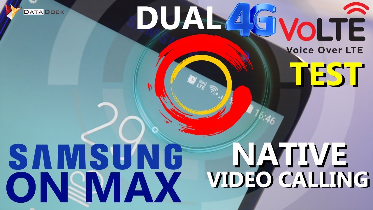 Samsung Galaxy On Max DUAL 4G Volte & Native Video Calling Test | Data ...