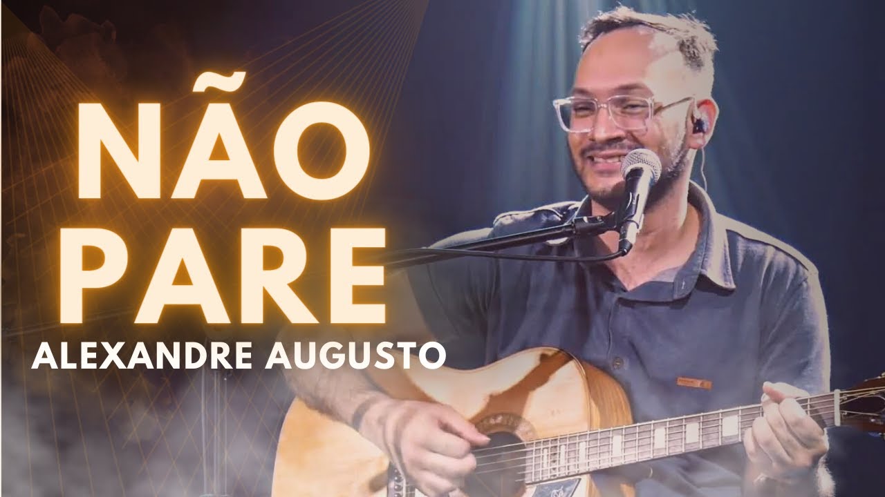 Alexandre Augusto - Não Pare - YouTube