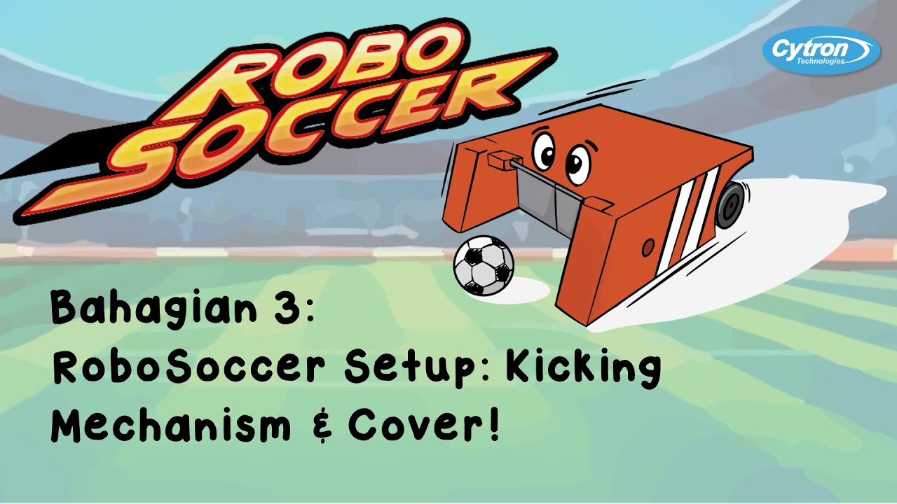 Bahagian 3: RoboSoccer Setup: Kicking Mechanism & Cover! - YouTube
