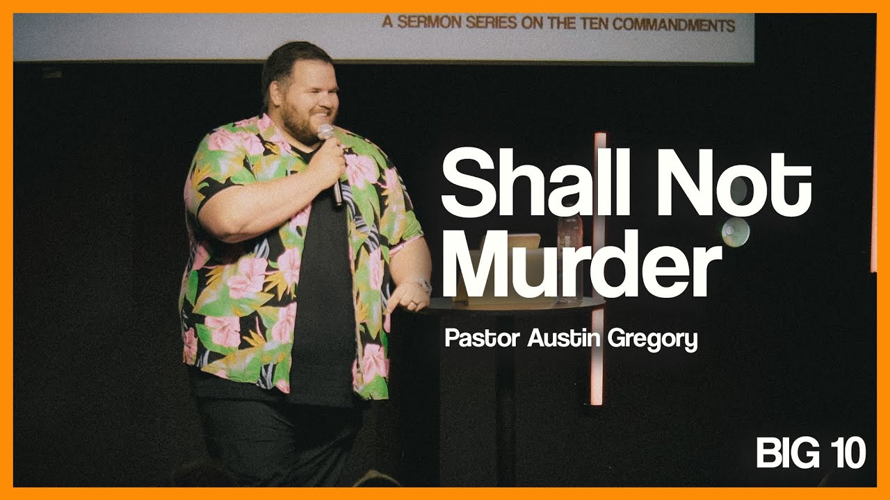 Shall Not Murder | Pastor Austin Gregory | Discover Church - YouTube
