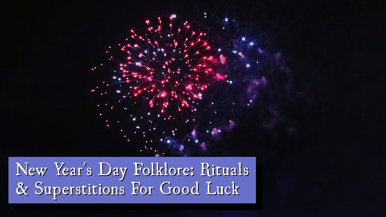 New Year's Day Folklore: Rituals & Superstitions For Good Luck - YouTube
