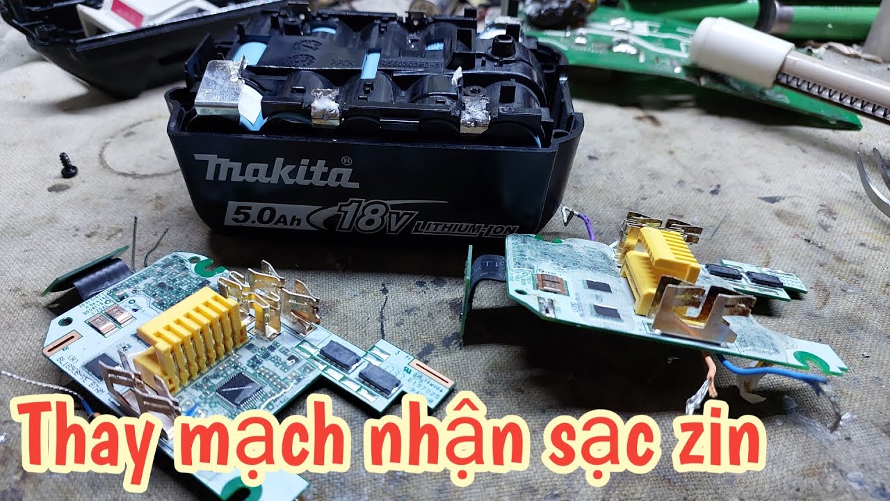 Hướng dẫn sữa lỗi pin makita không nhận sạc zin _ Thay mạch zin pin ...