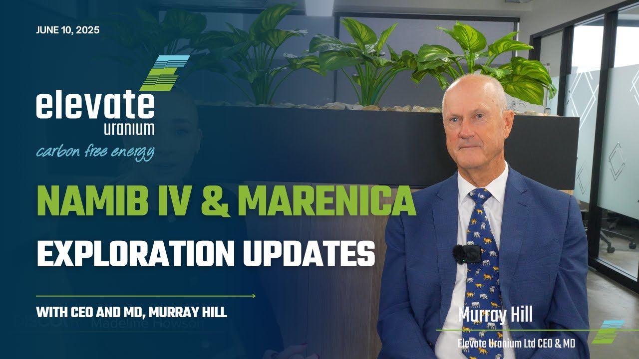 Elevate Uranium Ltd CEO, Murray Hill, Discusses Major Strides at Namib ...