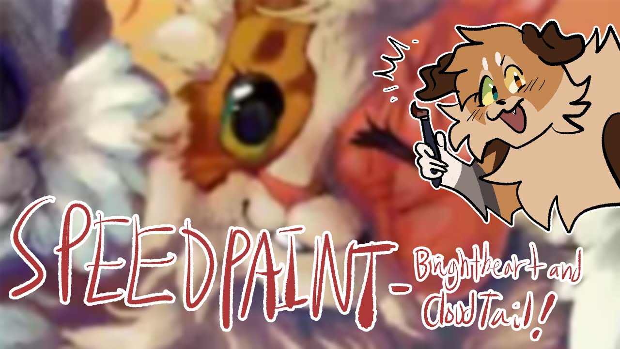 //BRIGHTHEART AND CLOUDTAIL-WARRIOR CATS SPEEDPAINT+Voiceover!-|LovelyAnge_007 - YouTube
