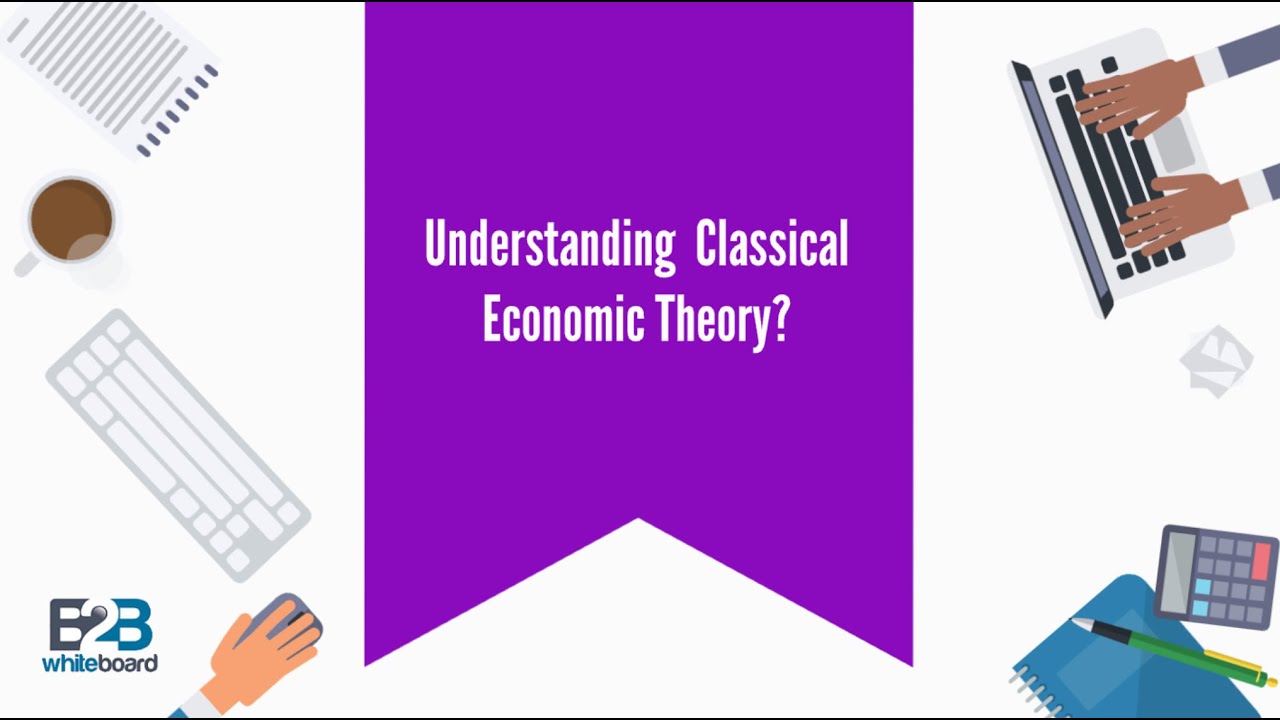 Understanding Classical Economic Theory? - YouTube