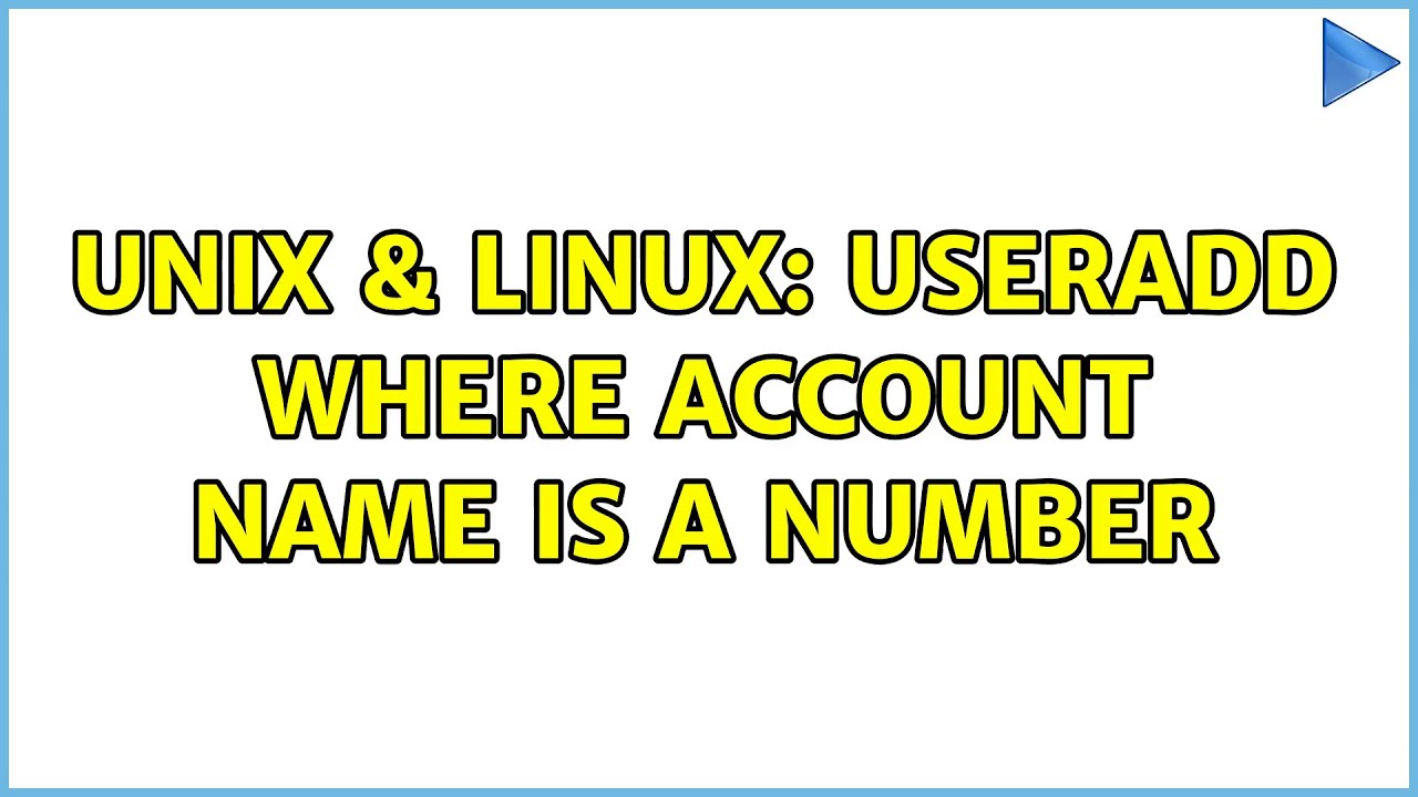 Unix & Linux: useradd where account name is a number (2 Solutions ...