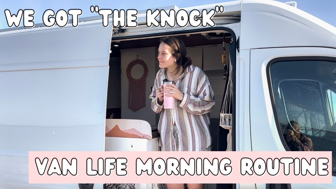 We Got THE KNOCK // Van Life Morning Routine (VAN LIFE VLOG) - YouTube