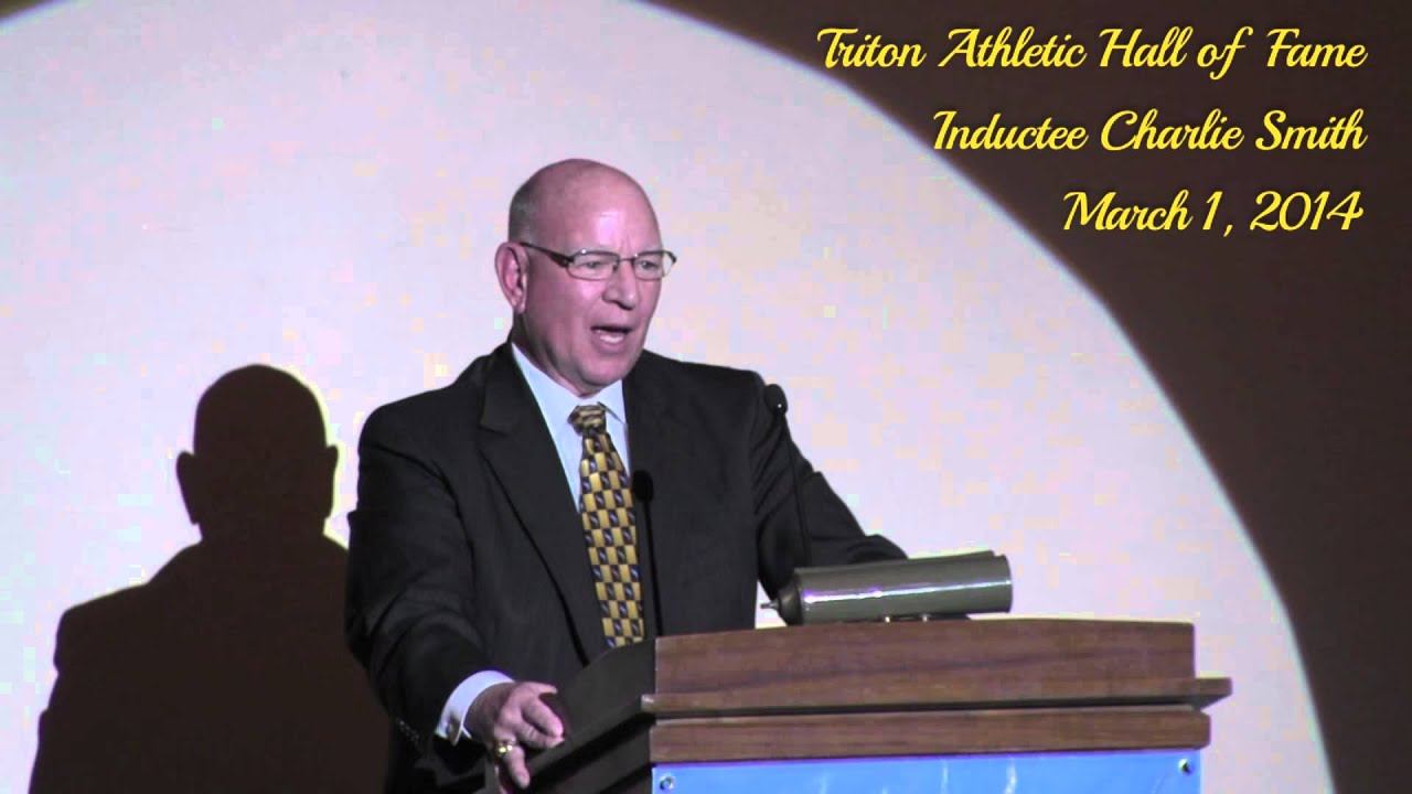 Coach Charlie Smith's Induction Speech 3/1/2014 Triton Athletic Hall of ...