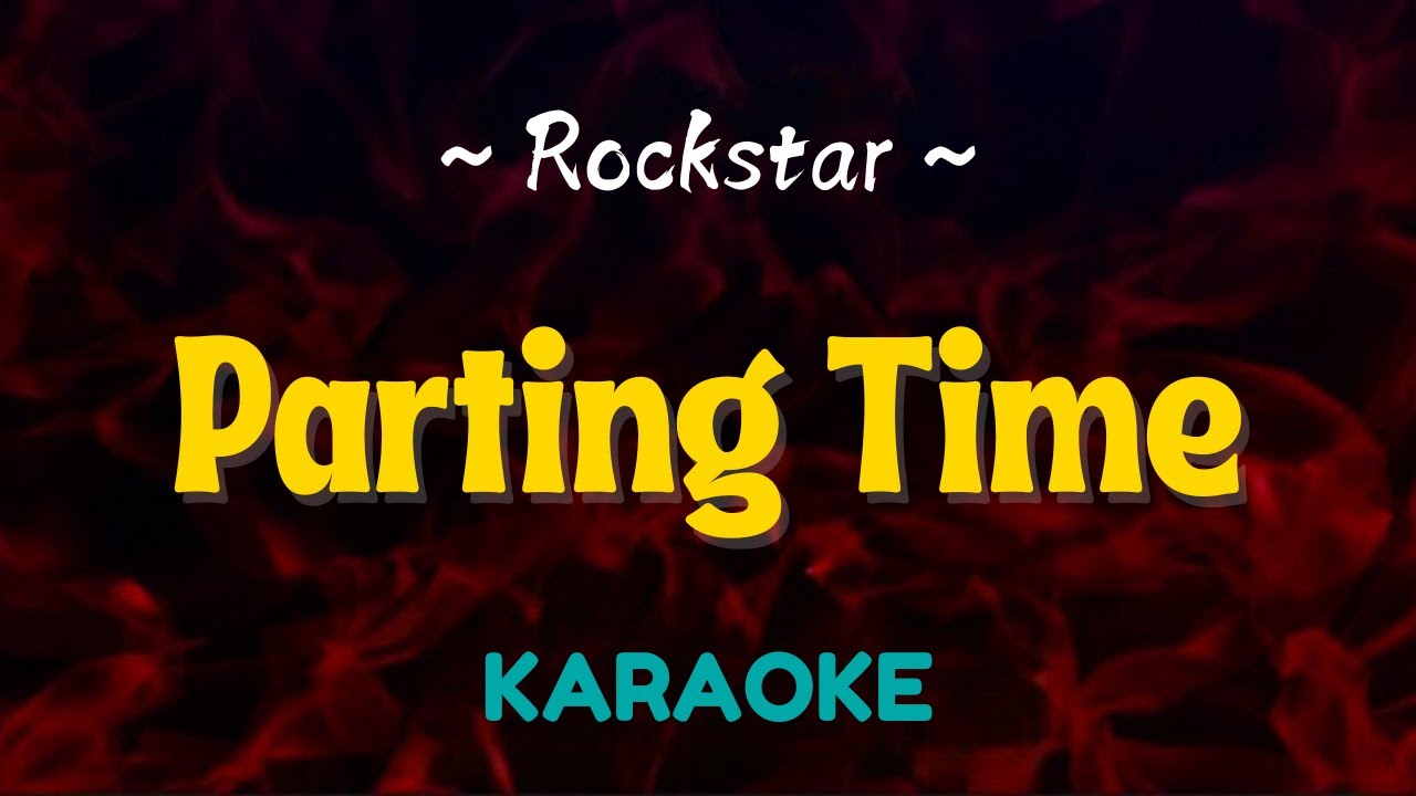 Parting Time - Rockstar (Karaoke Version) - YouTube