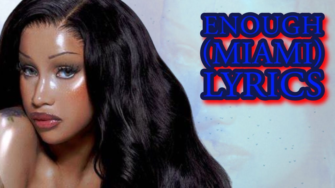 Cardi B - Enough (Miami) (Lyrics) - YouTube