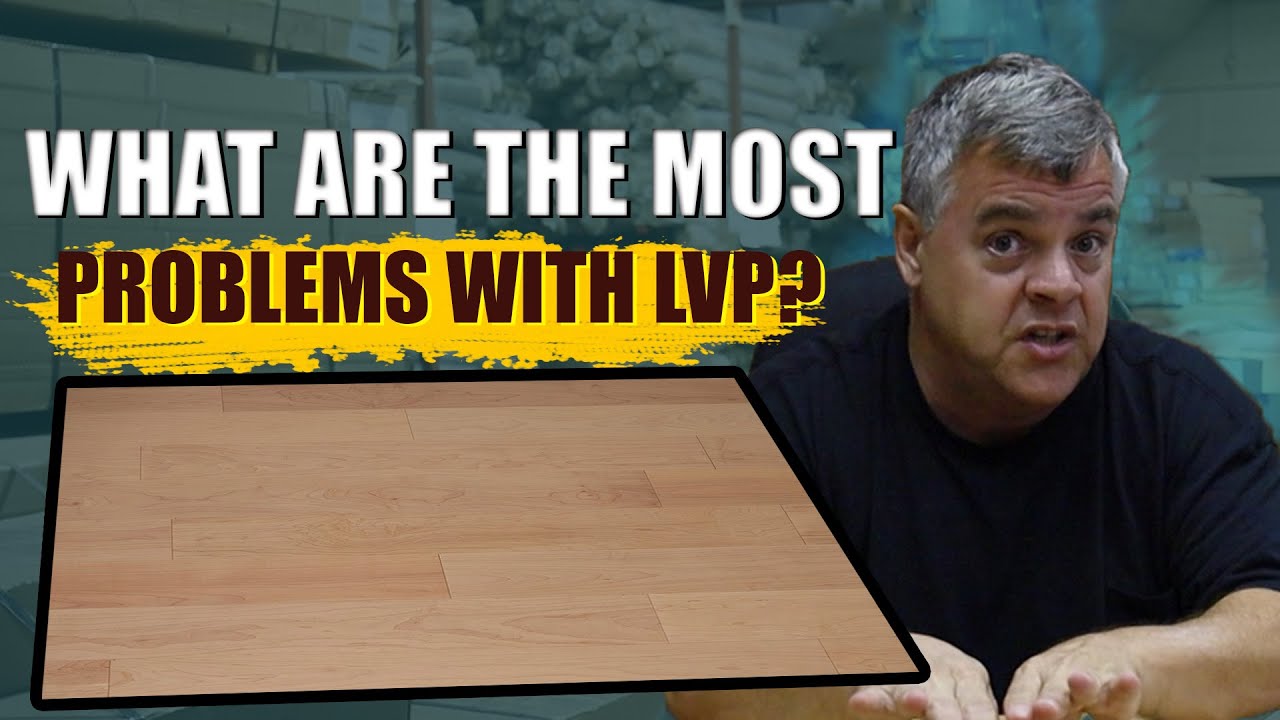 What Are The Most Common Problems Of LVP Floors? - YouTube