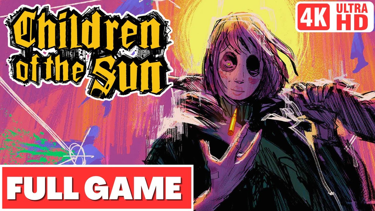 CHILDREN OF THE SUN Gameplay Walkthrough FULL GAME [4K 60FPS] - No ...